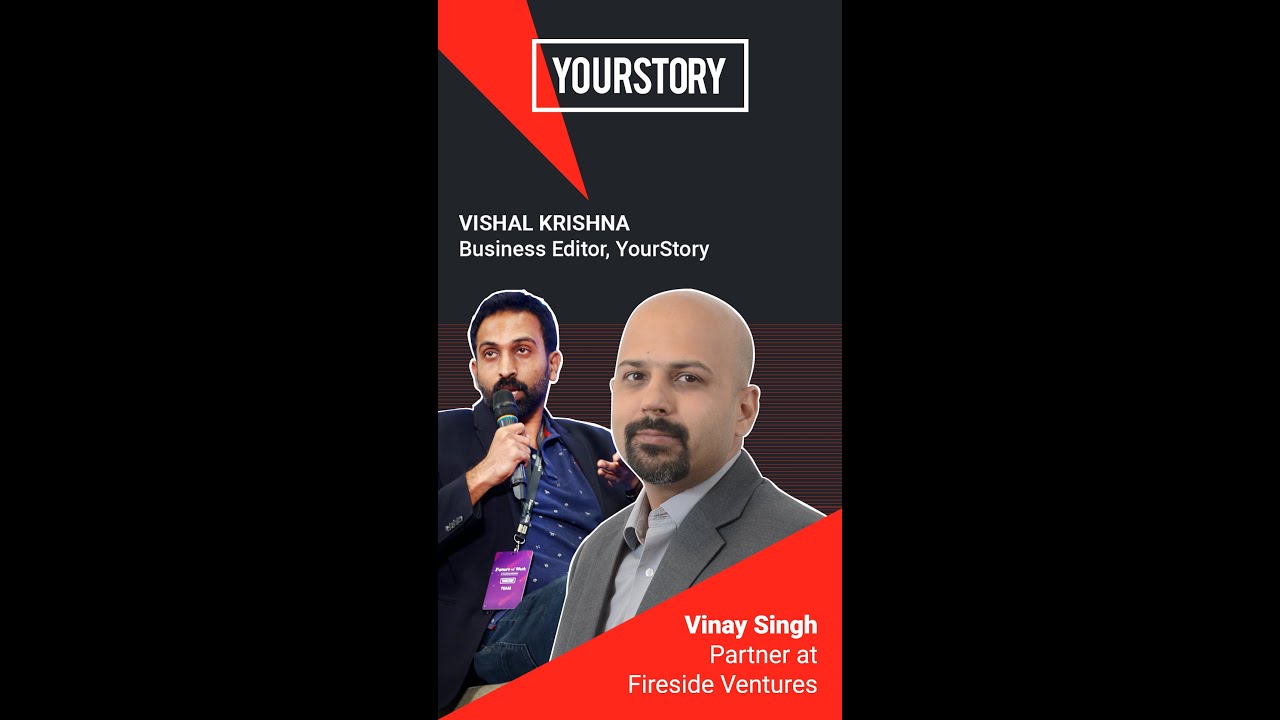 Vinay Singh on Instagram Live with YourStory – Fireside Ventures